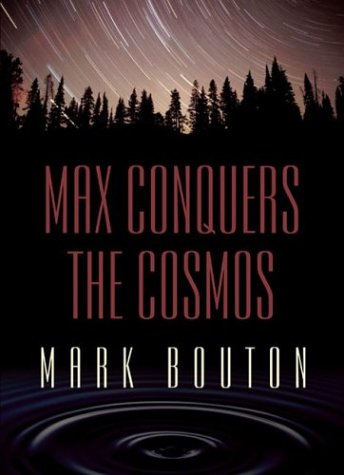 Five Star First Edition Mystery - Max Conquers The Cosmos: Mark Bouton ...