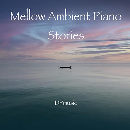 Mellow Ambient Piano Stories de Denis Pavlov no Amazon Music Unlimited