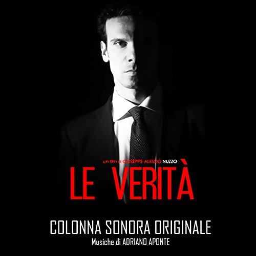 Play Le verità (Colonna sonora originale del film) by Adriano Aponte on ...