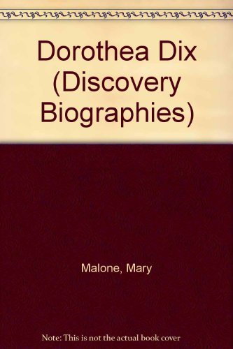 Dorothea L. Dix: Hospital Founder (Discovery Biography): Malone, Mary ...