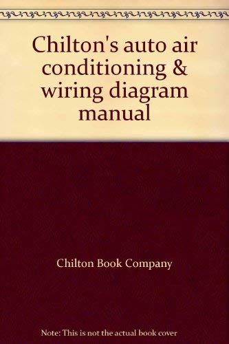 Chilton's auto air conditioning & wiring diagram manual: Chilton Book ...