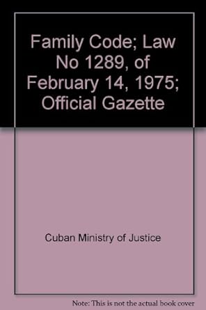 Family Code; Law No 1289, of February 14, 1975; Official Gazette: Cuban ...