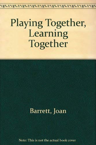 Buy Playing Together, Learning Together Book Online at Low Prices in ...