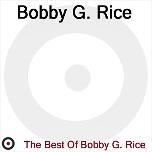 Play The Best of Bobby G. Rice by Bobby G. Rice on Amazon Music