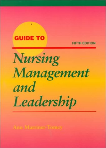 Guide to Nursing Management and Leadership: Marriner-Tomey, Ann ...