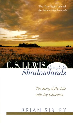 C. S. Lewis Through the Shadowlands : The Story of His Life With Joy ...