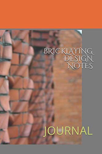 BRICKLAYING DESIGN NOTES: JOURNAL: Johnson, Danielle: 9781091858633 ...
