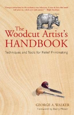 The Woodcut Artist's Handbook: Techniques and Tools for Relief ...