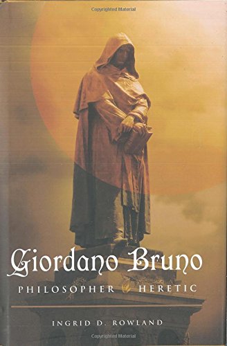 Amazon.com: Giordano Bruno: Philosopher/Heretic: 9780809095247: Rowland ...