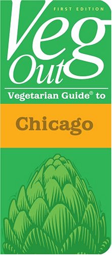 Veg Out: Vegetarian Guidebook To Chicago (Veg Out Guides): Margaret ...
