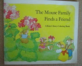 The Mouse Family Finds a Friend (A Kim's Story Coloring Book): unknown ...
