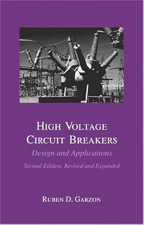 High Voltage Circuit Breakers: Design and Applications, Second Edition ...