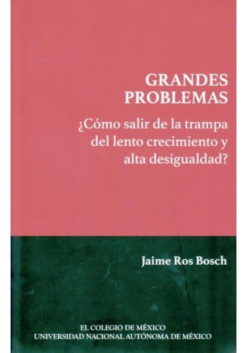 ?como Salir De La Trampa Del Lento Crecimiento Y Alta Desigualdad ...