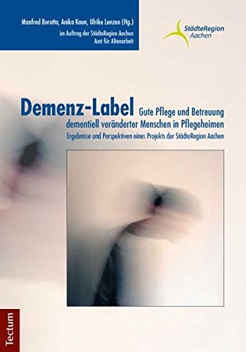 Demenz-Label - Gute Pflege Und Betreuung Dementiell Veranderter Menschen in Pflegeheimen ...