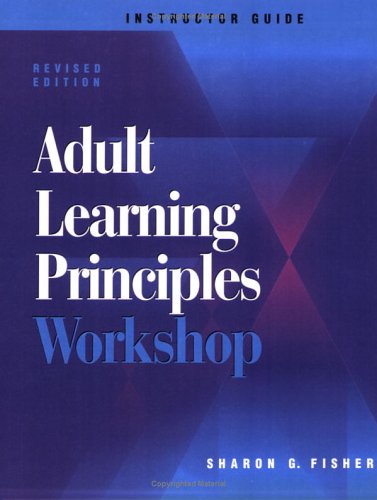 Adult Learning Principles: Instructor Guide and Participant Coursebook ...