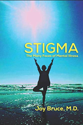 STIGMA: The Many Faces of Mental Illness: Amazon.co.uk: Bruce, Dr. Joy ...