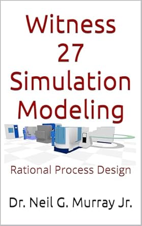 Witness 27 Simulation Modeling: Rational Process Design eBook : Murray ...