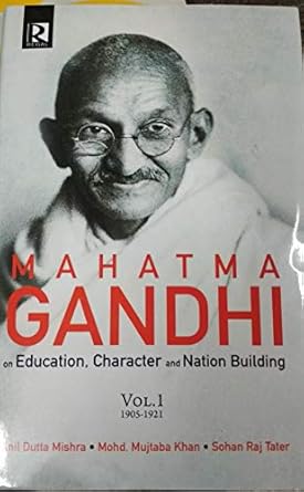 Mahatma Gandhi on Education Character and Nation Building (Set 3 Vol ...