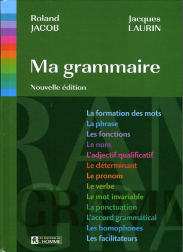 Ma grammaire: Nouvelle édition: Laurin, Jacques, Jacob, Roland ...