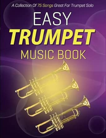 Amazon.com: Easy Trumpet Music Book: A Collection Of 75 Songs Great For ...