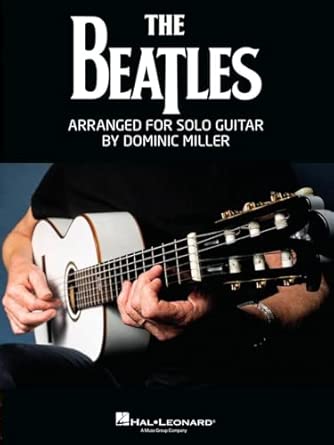 Amazon.com: The Beatles Arranged for Solo Guitar by Dominic Miller ...