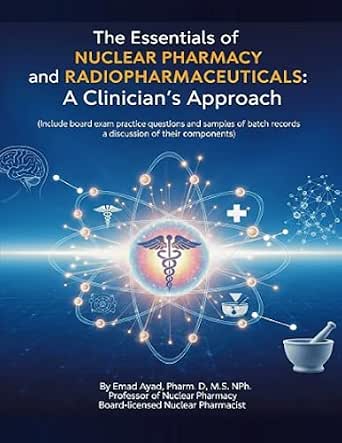 Amazon.com: The Essentials of Nuclear Pharmacy and Radiopharmaceuticals ...