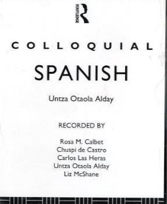 Colloquial Spanish: The Complete Course for Beginners (Colloquial ...