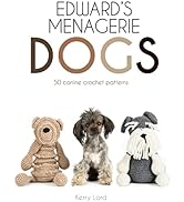 Edward's Menagerie DOGS: 65 Canine Crochet Projects : Lord, Kerry ...