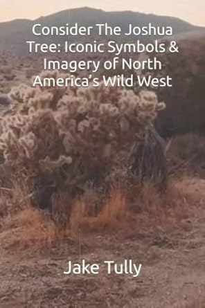 Consider The Joshua Tree: Iconic Symbols & Imagery of North America’s ...