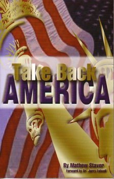 Take back America: Staver, Mathew D: 9780966207972: Amazon.com: Books