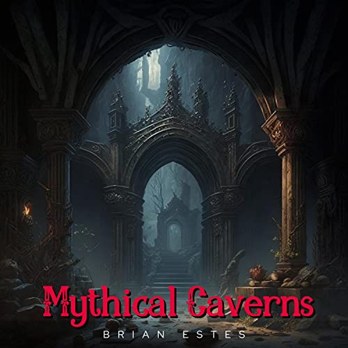 Amazon MusicでBrian EstesのMythical Cavernsを再生する