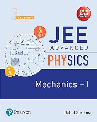 JEE Advanced Physics ( Mechanics - I) 3rd Edition, Includes 2020-23 ...