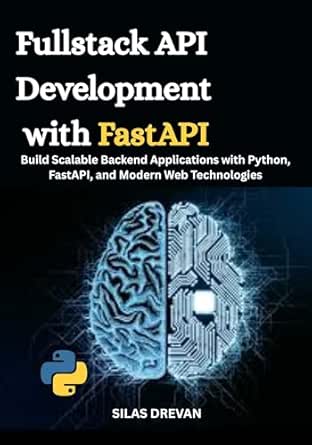 Fullstack API Development with FastAPI: Build Scalable Backend ...