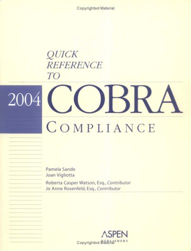 Quick Reference To Cobra Compliance 2004: Sande, Pamela, Vigliotta ...
