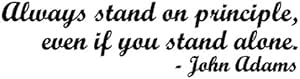 Amazon.com: Always stand on principle, even if you stand alone - John ...