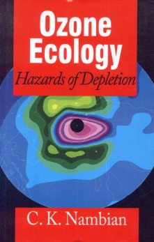 Ozone Ecology: Hazards of Depletion: C. K. Nambian: 9788178886398 ...