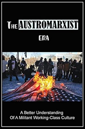 The Austromarxist Era: A Better Understanding Of A Militant Working ...