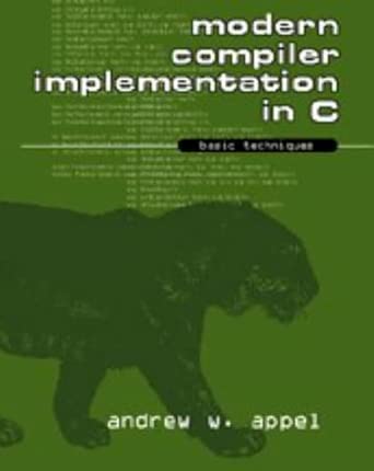 Modern Compiler Implementation in C: Basic Techniques: Amazon.co.uk ...
