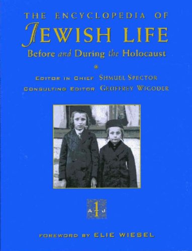 The Encyclopedia of Jewish Life Before and During the Holocaust, Vol. I ...