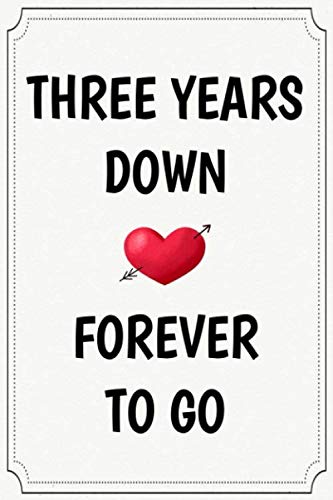 Three years down forever to go funny cute cool 3rd third year wedding ...