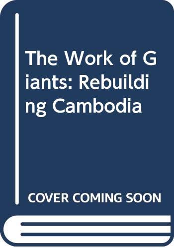 The Work of Giants: Rebuilding Cambodia: Wenk, Brian: 9789221122807 ...
