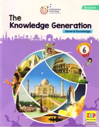 Indiannica Learning's The Knowledge Generation (Revised) GK Class 6 ...