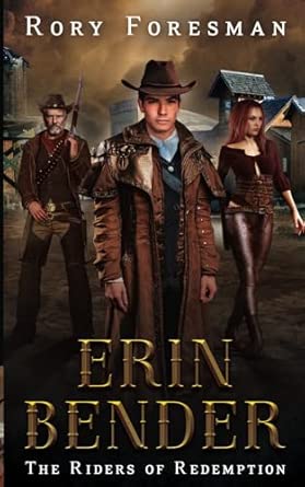 Erin Bender: Riders of Redemption: Foresman, Rory: 9798988682110 ...