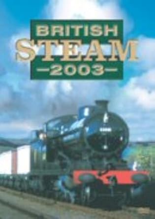 British Steam: 2003 [DVD]: Amazon.co.uk: DVD & Blu-ray