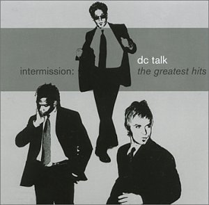 Dc Talk, dc Talk - Intermission: The Greatest Hits - Amazon.com Music