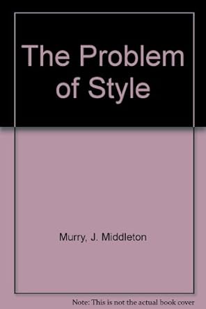 The problem of style,: Murry, John Middleton: Amazon.com: Books