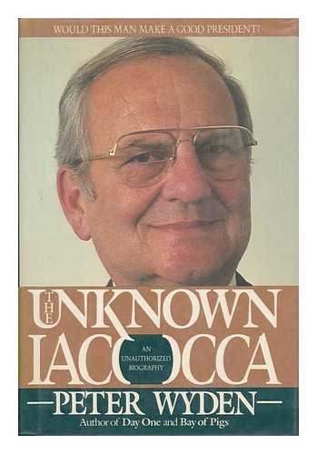 The Unknown Iacocca: Wyden, Peter: 9780688066161: Amazon.com: Books