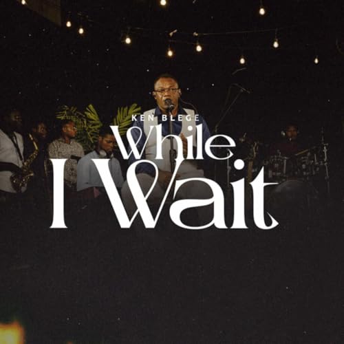Play While I Wait by KEN BLEGE on Amazon Music Unlimited