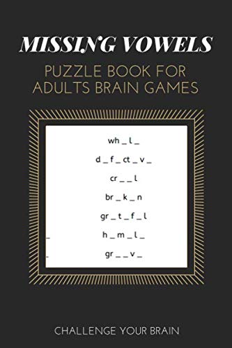 Missing Vowels Puzzle Book For Adults Brain Games: Challenge Your Brain ...