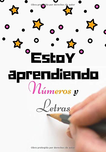 Buy ESTOY APRENDIENDO NÚMEROS Y LETRAS: Para las edades de 4-6 | Libro ...